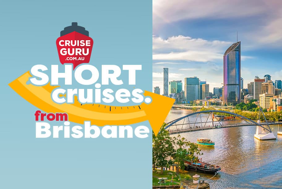 Short Cruises from Brisbane 2026-2028 | 3 & 4 Day Cruise Deals