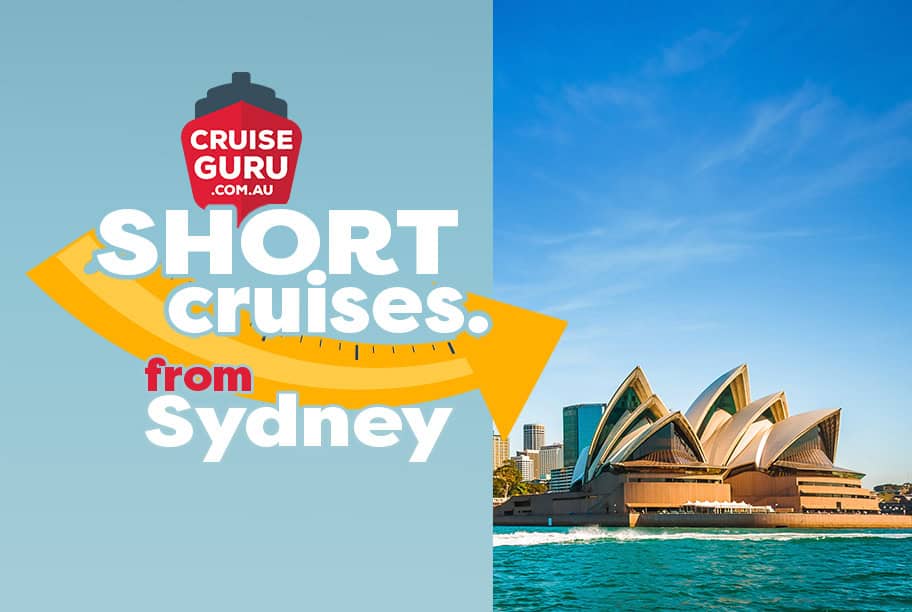 Short Cruises from Sydney 2026-2028 | 3 & 4 Day Cruise Deals
