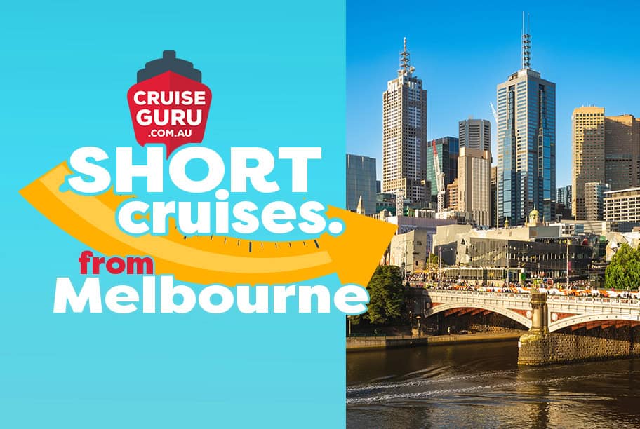 Short Cruises from Melbourne 2026-2028 | 3 & 4 Day Cruise Deals